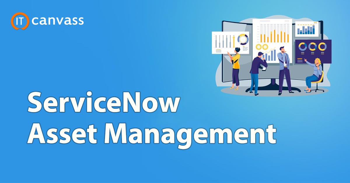 ServiceNow Asset Management | IT Asset Management - IT Canvass